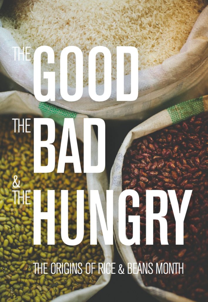 Rice & Beans Month | The Good, The Bad, & The Hungry
